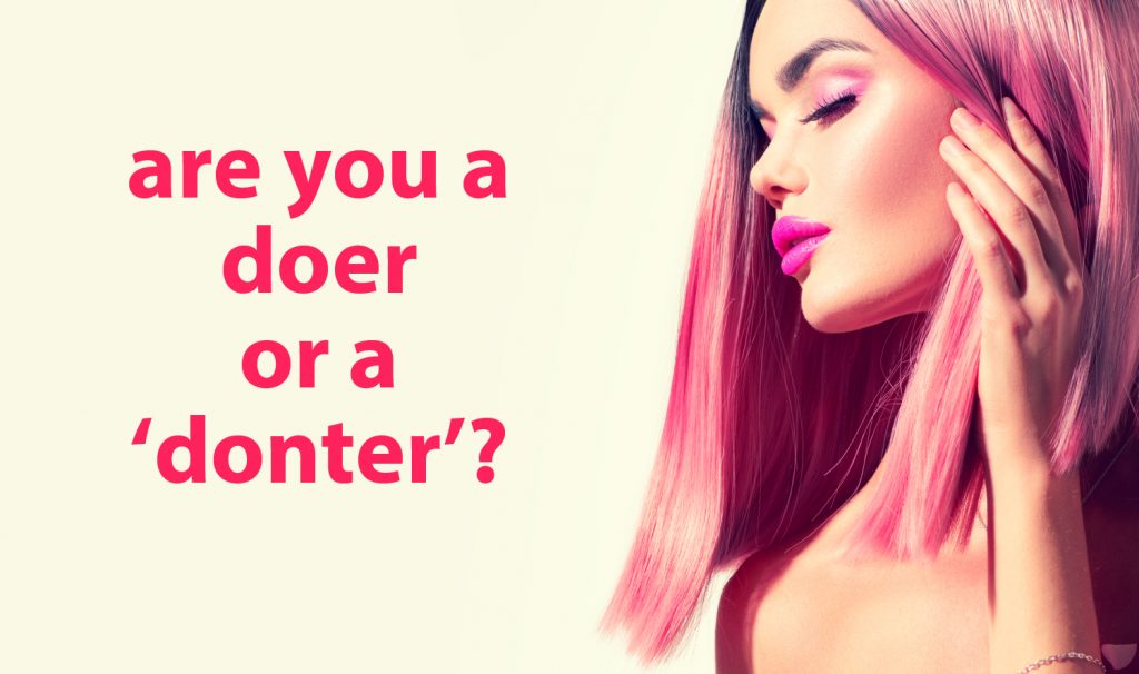 Are You a Doer or a 'Donter'? - John Amico School of Hair Design
